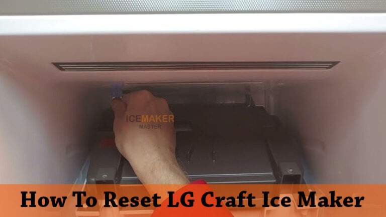 How to Reset LG Craft Ice Maker: Step-by-Step Guide